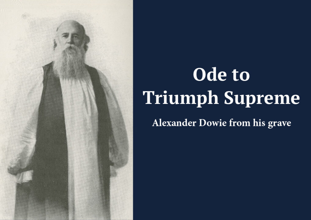 Ode to Triumph Supreme (Alexander Dowie from his grave) | Al Hakam