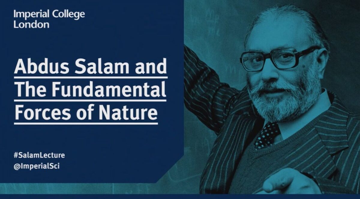 Unifying forces: Celebrating Professor Abdus Salam’s legacy of science ...